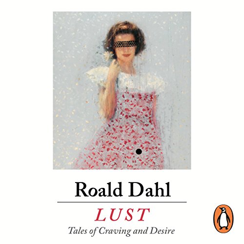 Amazon.com: Lust (Audible Audio Edition): Roald Dahl, Derek Jacobi ...