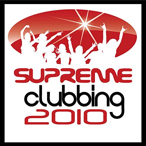 Amazon MusicでVARIOUS ARTISTSのSupreme Clubbing 2010を再生する