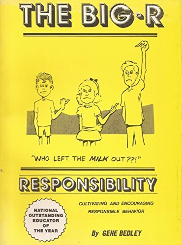 The Big R Responsibility, Who Left the Milk Out? by Gene A. Bedley ...