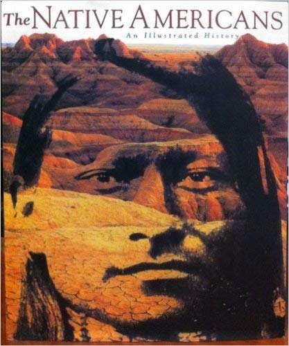 The Native Americans: An Illustrated History: Betty Ballaantine, Ian ...