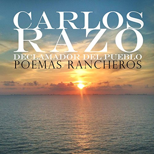 Amazon MusicでCarlos RazoのPoemas Rancherosを再生する