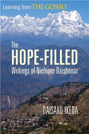 LEARNING FROM THE GOSHO - THE HOPE-FILLED WRITINGS OF NICHIREN ...