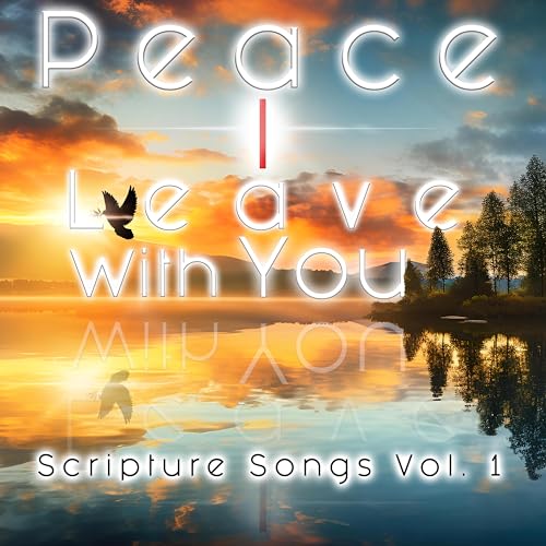 Écouter Peace I Leave With You (Scripture Songs Vol 1) par Forever Free ...