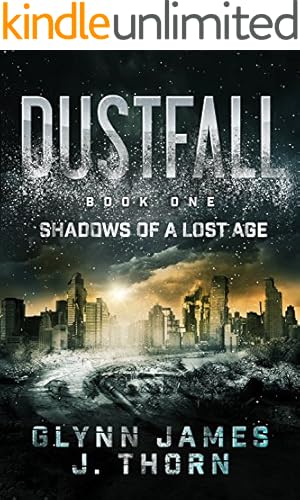 Amazon.com: Dustfall, Book One - Shadows of a Lost Age eBook : James, Glynn, Thorn, J.: Kindle Store