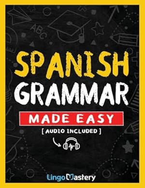 Spanish Grammar For Beginners: A Comprehensive Workbook with Essential ...