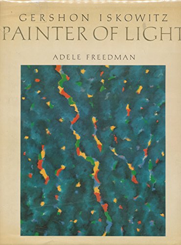 Gershon Iskowitz, painter of light: Freedman, Adele: 9780920886168 ...