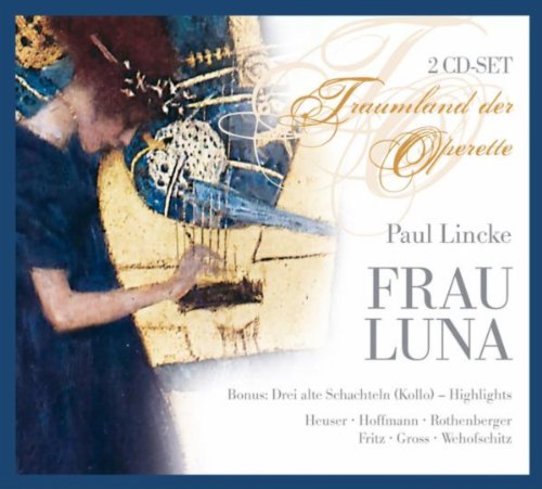 Paul Lincke - Frau Luna by P. Lincke & W. Kollo on Prime Music