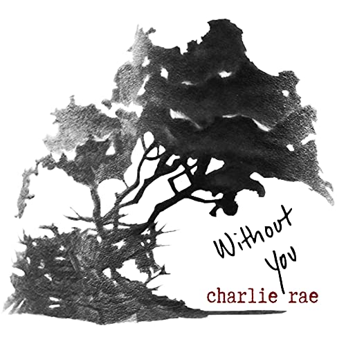 Without You de Charlie Rae en Amazon Music Unlimited