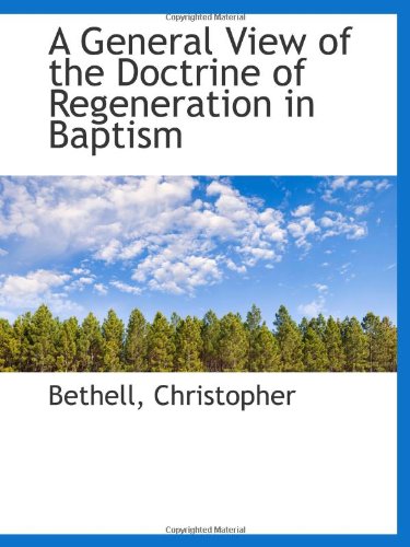 A General View of the Doctrine of Regeneration in Baptism : Amazon.in ...