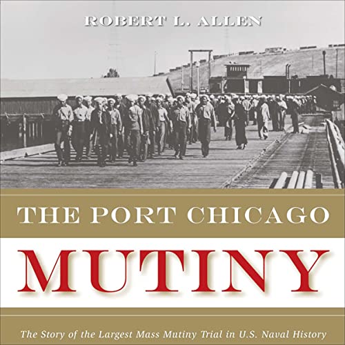 Amazon.com: The Port Chicago Mutiny: The Story of the Largest Mass ...