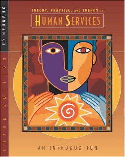 Theory, Practice and Trends in Human Services: An Introduction to an ...