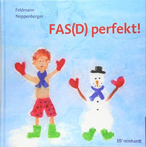FAS(D) perfekt!: Ein Bilderbuch zum FAS(D) – Fetales Alkoholsyndrom bzw ...