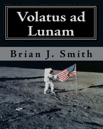 Volatus ad Lunam (Latin Edition) by Brian J. Smith (2010-03-26 ...