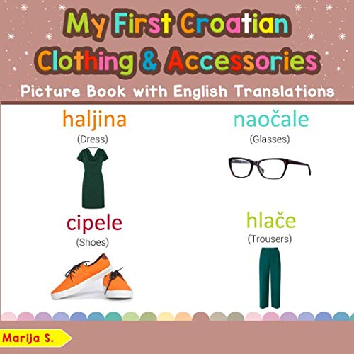 My First Croatian Clothing & Accessories Picture Book with English ...