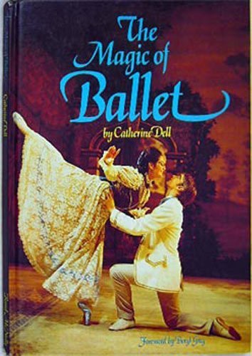 The Magic of Ballet: Dell, Catherine, Beryl Grey: 9780528822629: Amazon ...
