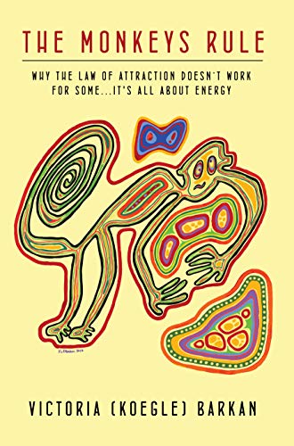 The Monkeys Rule: Why the Law of Attraction Doesn't Work For Some...It ...