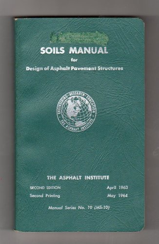 SOILS MANUAL FOR DESIGN OF ASPHALT PAVEMENT STRUCTURES; MANUAL SERIES ...