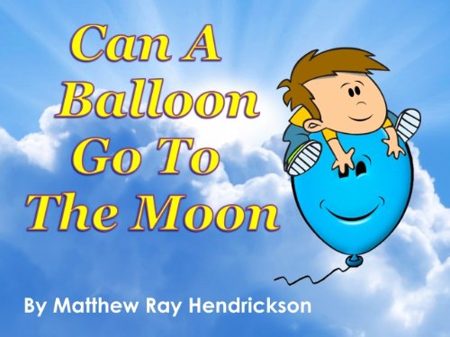 Can A Balloon Go To The Moon (Billy's Blue Balloon Book 1) eBook ...