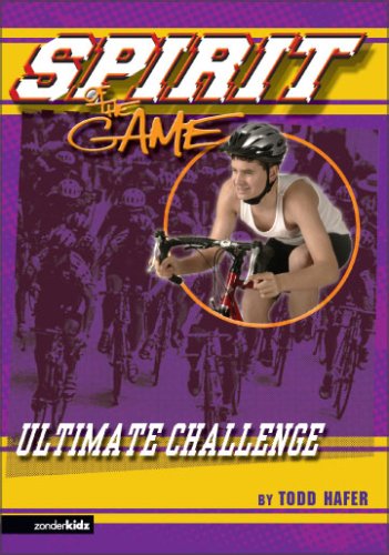 Ultimate Challenge (Spirit of the Game Series #8): Hafer, Todd ...