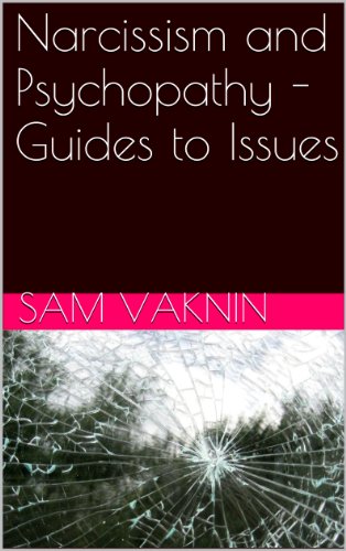 Narcissism and Psychopathy - Guides to Issues eBook : Vaknin, Sam ...