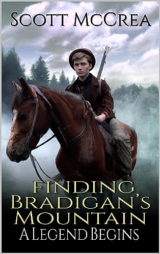 Finding Bradigan's Mountain: A Legend Begins: A Mountain Man Adventure ...