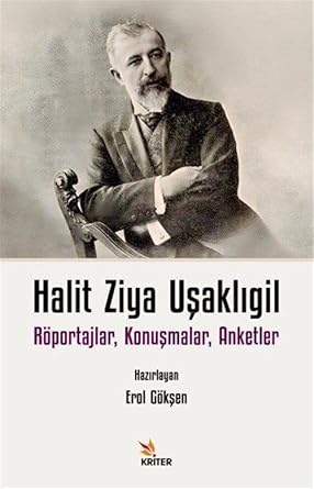 Amazon.com: Halit Ziya Uşaklıgil - Röportajlar, Konuşmalar, Anketler ...