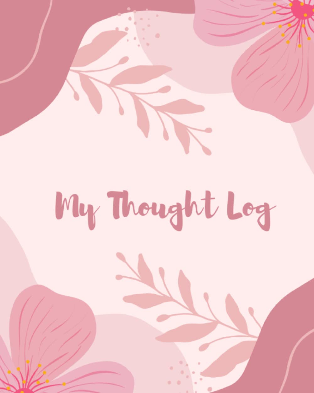 Thought Log: A CBT Inspired Thought Log Journal to Document and ...