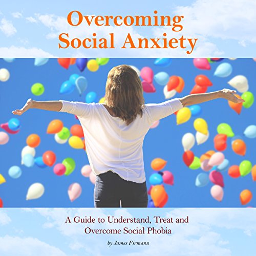 Amazon.com: Overcoming Social Anxiety: A Guide to Understand, Treat ...