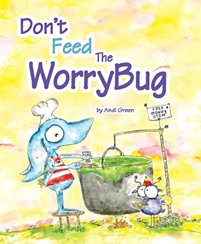 Don't Feed The WorryBug (The WorryWoo Monsters) eBook : Green, Andi ...