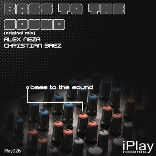 Play Bass To The Sound by Christian Baez & Alex Neza on Amazon Music