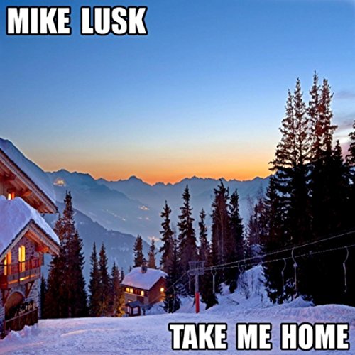 Take Me Home by Mike Lusk on Amazon Music - Amazon.com