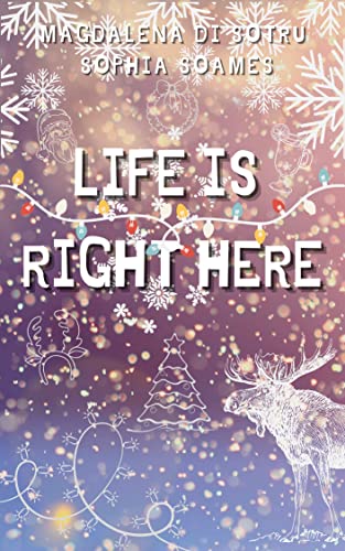 Life is right here (Life is Good Book 2) - Kindle edition by Soames ...