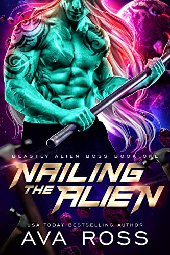 Amazon.com: Nailing the Alien: A grouchy/sunshine fated mate romance ...