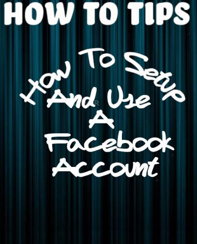 Amazon.com: How To Setup And Use A Facebook Account (How To Tips 1 ...