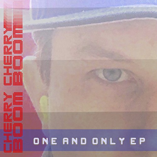 Amazon.com: One and Only EP : Cherry Cherry Boom Boom: Digital Music