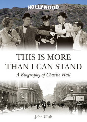 This Is More Than I Can Stand: A Biography of Charlie Hall: John Ullah ...