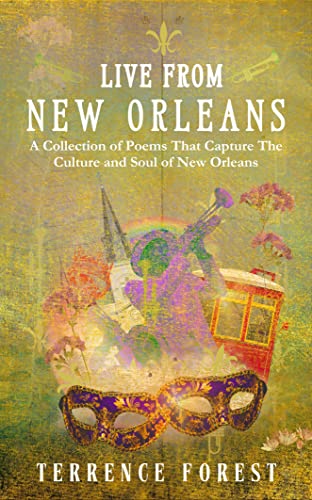 Live From New Orleans: A collection of poems that capture the culture ...