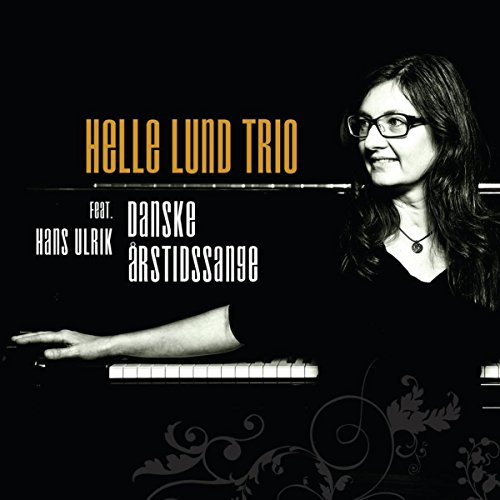 Play Danske Årstidssange (feat. Hans Ulrik) by Helle Lund Trio on ...