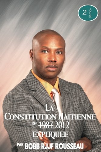 La Constitution Haitienne de 1987: Rousseau, Bobb R: 9781979791663 ...