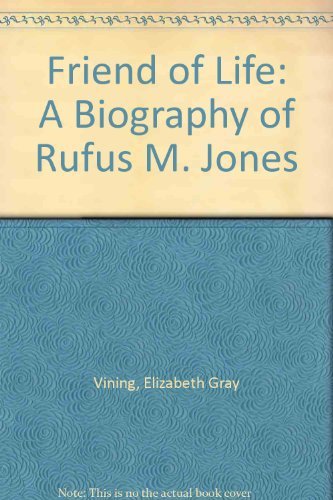 Amazon.co.jp: Friend of Life: A Biography of Rufus M. Jones : Vining ...