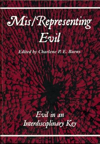 Mis/representing Evil: Evil in an Interdisciplinary Key (At the ...