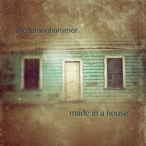 Amazon.co.jp: Made in a House : The Lemon Hammer: デジタルミュージック