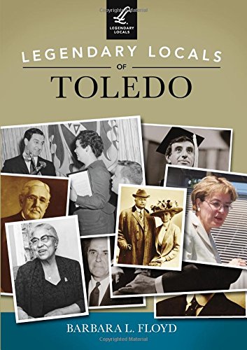 Amazon.com: Legendary Locals of Toledo: 9781467101790: Floyd, Barbara L ...