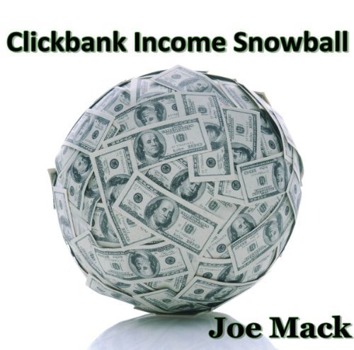 Clickbank Income Snowball (Affiliate Marketing On Steroids) eBook ...