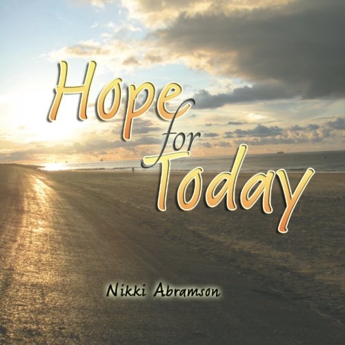 Hope for Today: Abramson, Nikki: 9780692665640: Amazon.com: Books