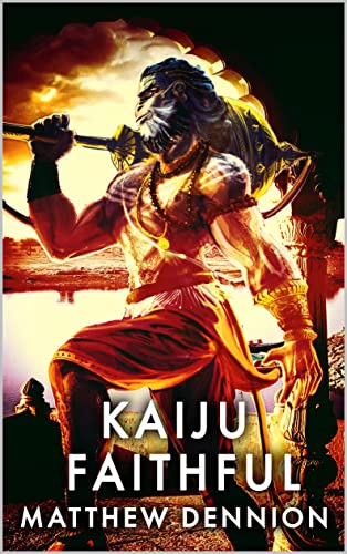 Amazon.com: Kaiju Faithful eBook : Dennion, Matthew: Books