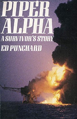 Piper Alpha: A Survivor's Story: Ed Punchard: 9780352325273: Amazon.com ...