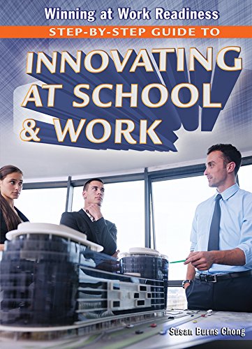 Step-By-Step Guide to Innovating at School and Work (Winning at Work ...