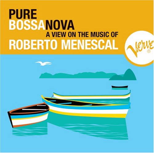 Roberto Menescal - Pure Bossa Nova - Amazon.com Music