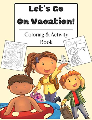 Let's Go On Vacation Coloring and Activity Book: Kids Activity Book ...